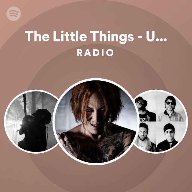 The Little Things - UNKLE Variation Radio - playlist by Spotify | Spotify
