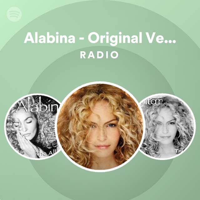Alabina - Original Version Radio | Spotify Playlist