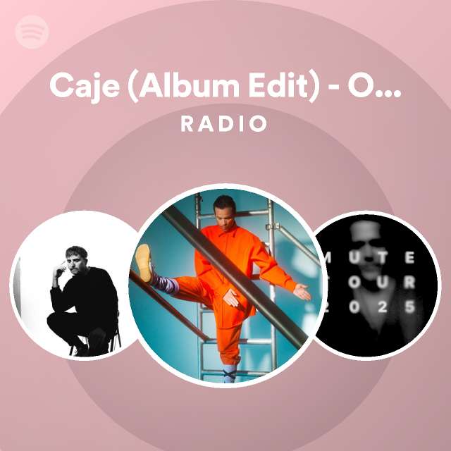 Caje (Album Edit) - Orginal Version Radio - playlist by Spotify | Spotify