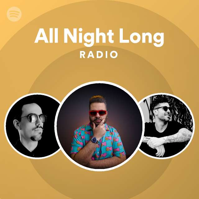All Night Long Radio - playlist by Spotify | Spotify
