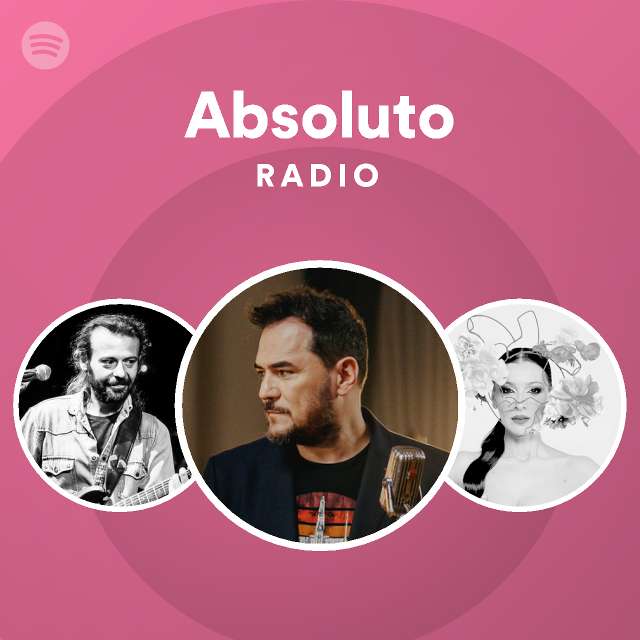 Absoluto Radio - playlist by Spotify | Spotify