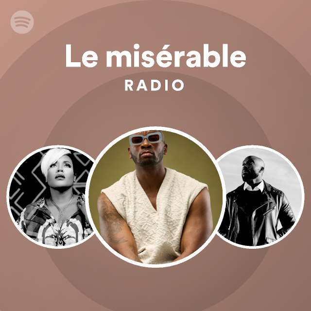 Le misérable Radio - playlist by Spotify | Spotify