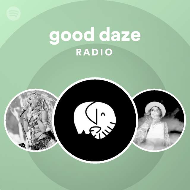 good daze Radio | Spotify Playlist