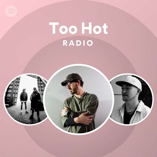 Too Hot Radio | Spotify Playlist
