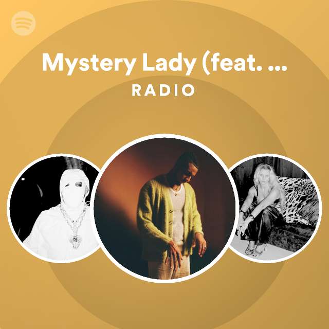 Mystery Lady (feat. Don Toliver) Radio - playlist by Spotify | Spotify