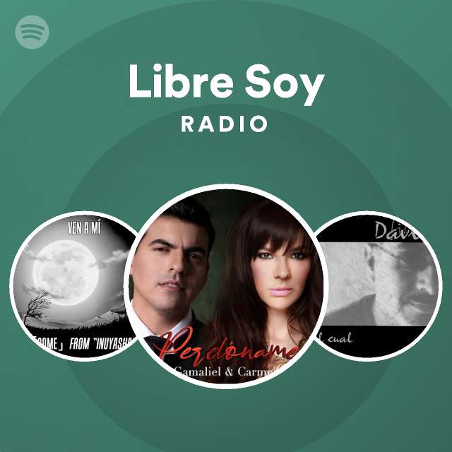 Libre Soy Radio - playlist by Spotify | Spotify