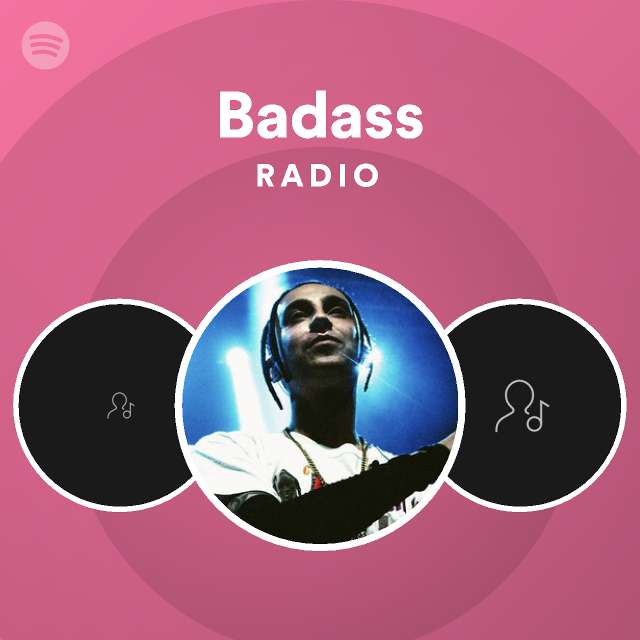 Badass Radio - playlist by Spotify | Spotify