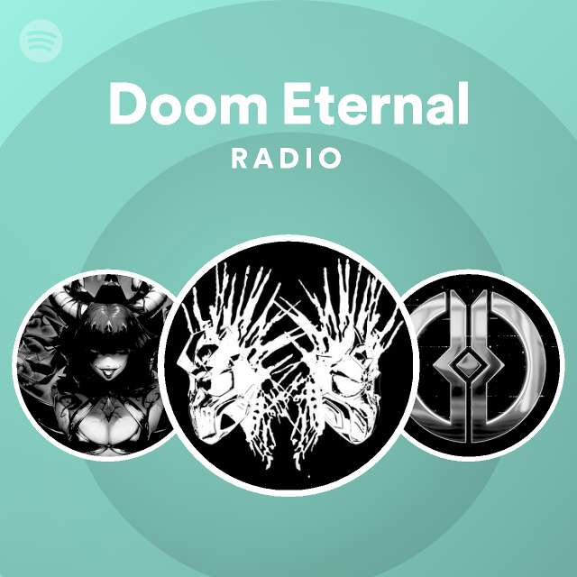 Doom Eternal Radio - playlist by Spotify | Spotify