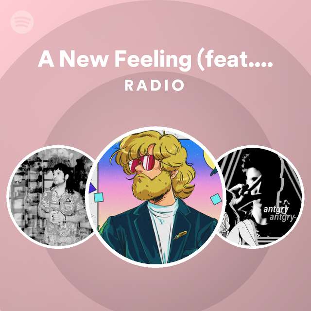 A New Feeling (feat. Flamingosis) Radio - playlist by Spotify | Spotify