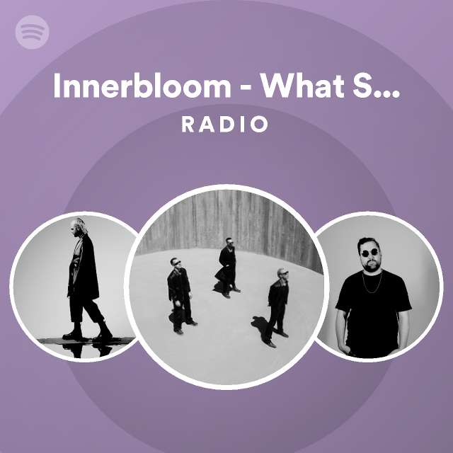 Innerbloom - What So Not Remix Radio - playlist by Spotify | Spotify