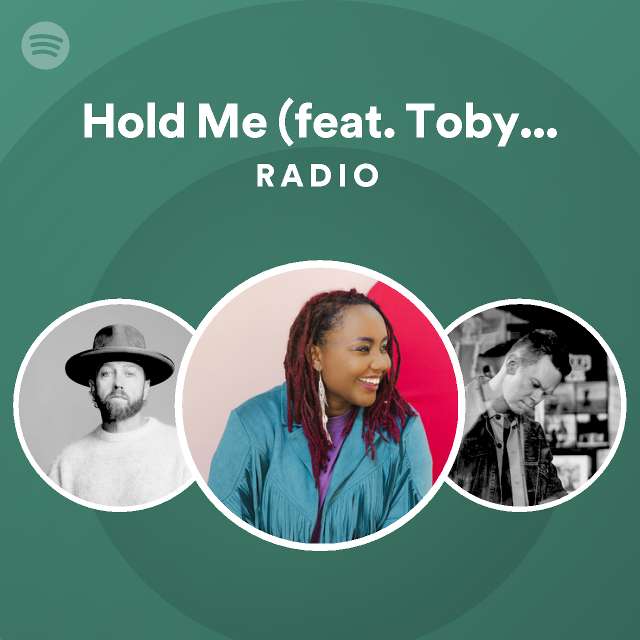 Hold Me (feat. Tobymac) Radio - playlist by Spotify | Spotify
