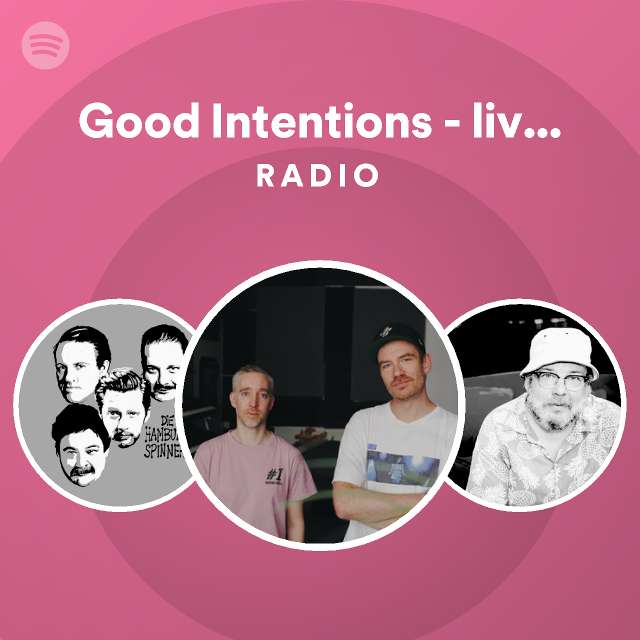 Good Intentions - live at Jazz Café Radio - playlist by Spotify | Spotify