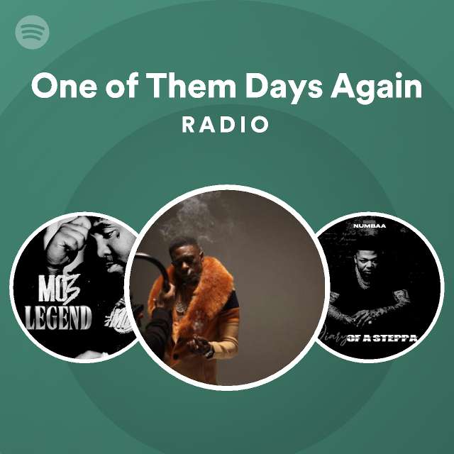 One of Them Days Again Radio | Spotify Playlist
