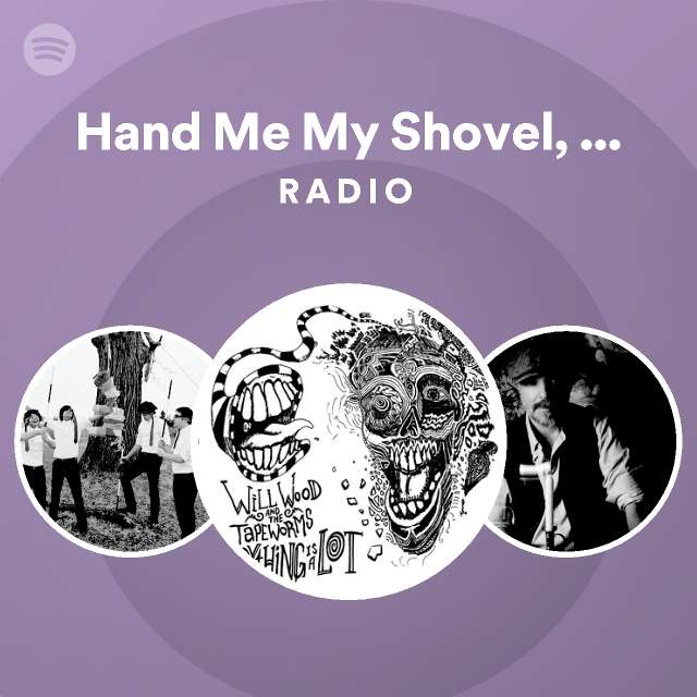 Hand Me My Shovel, I'm Going In! - 2020 Remastered Version Radio ...
