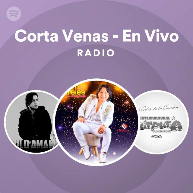 Corta Venas - En Vivo Radio - playlist by Spotify | Spotify