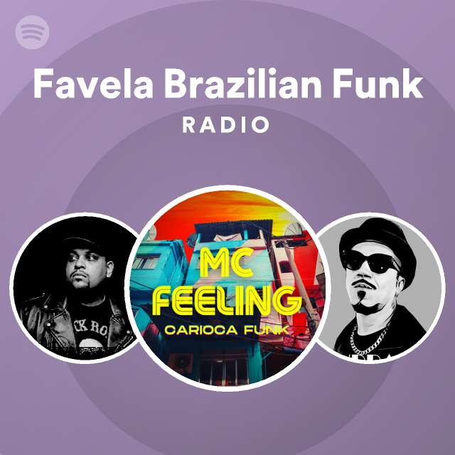 Favela Brazilian Funk Radio - playlist by Spotify | Spotify