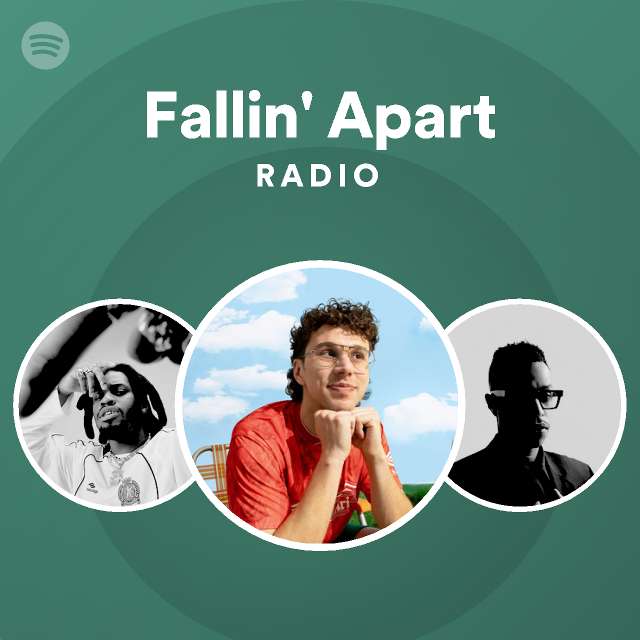 Fallin' Apart Radio - playlist by Spotify | Spotify
