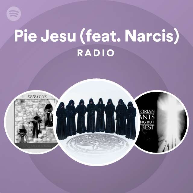 Pie Jesu (feat. Narcis) Radio - playlist by Spotify | Spotify
