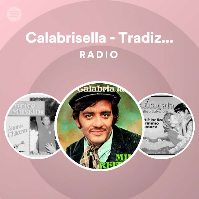 Calabrisella - Tradizionale Radio - playlist by Spotify | Spotify
