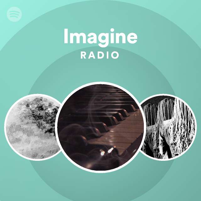 Imagine Radio - playlist by Spotify | Spotify