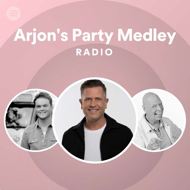 Arjon's Party Medley Radio - playlist by Spotify | Spotify