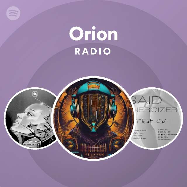 Orion Radio - playlist by Spotify | Spotify