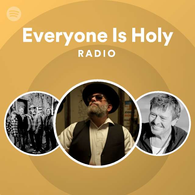 Everyone Is Holy Radio | Spotify Playlist