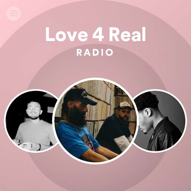 Love 4 Real Radio - playlist by Spotify | Spotify