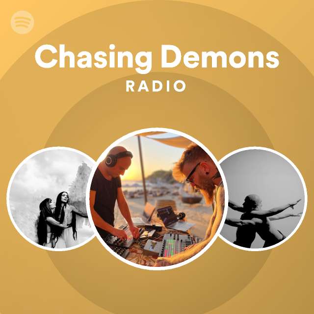 Chasing Demons Radio - playlist by Spotify | Spotify