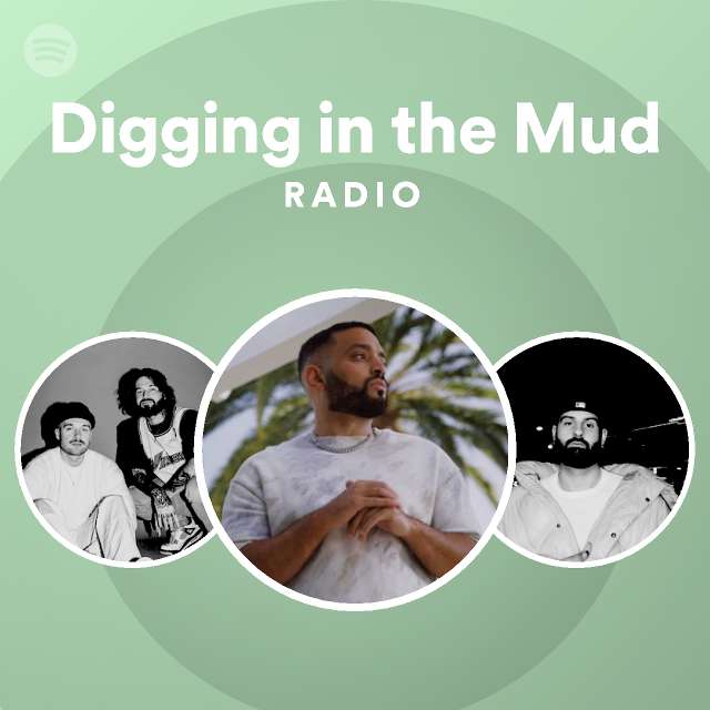 Digging in the Mud Radio - playlist by Spotify | Spotify
