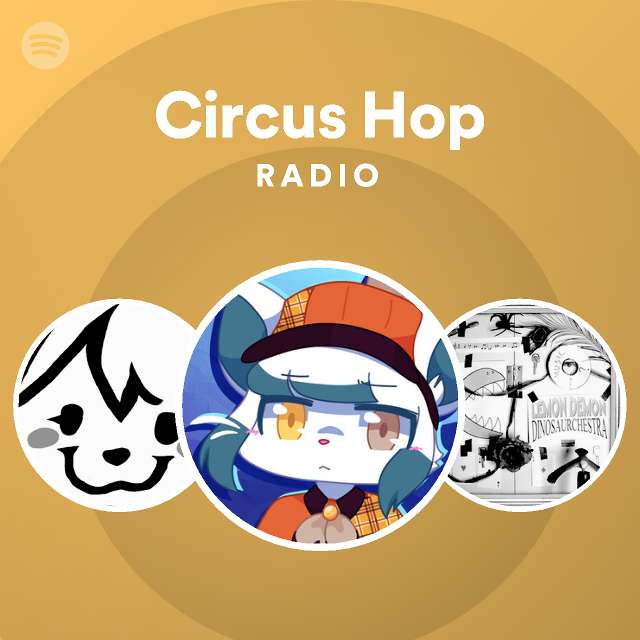 Circus Hop Radio - playlist by Spotify | Spotify