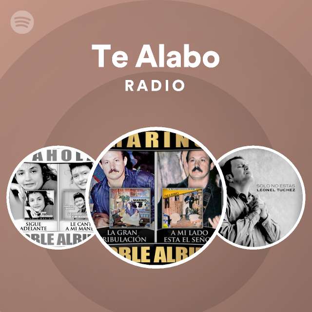 Te Alabo Radio - playlist by Spotify | Spotify