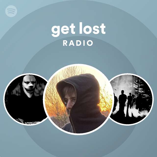 get lost Radio | Spotify Playlist