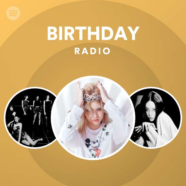 BIRTHDAY Radio - playlist by Spotify | Spotify