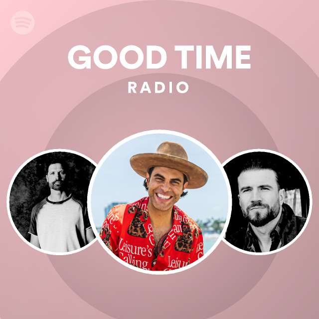 GOOD TIME Radio - playlist by Spotify | Spotify