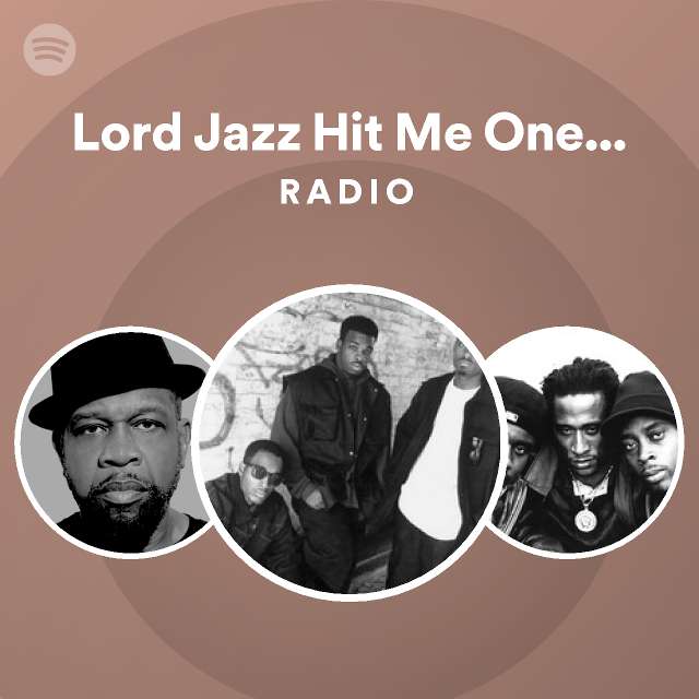 Lord Jazz Hit Me One Time (Make It Funky) Radio | Spotify Playlist