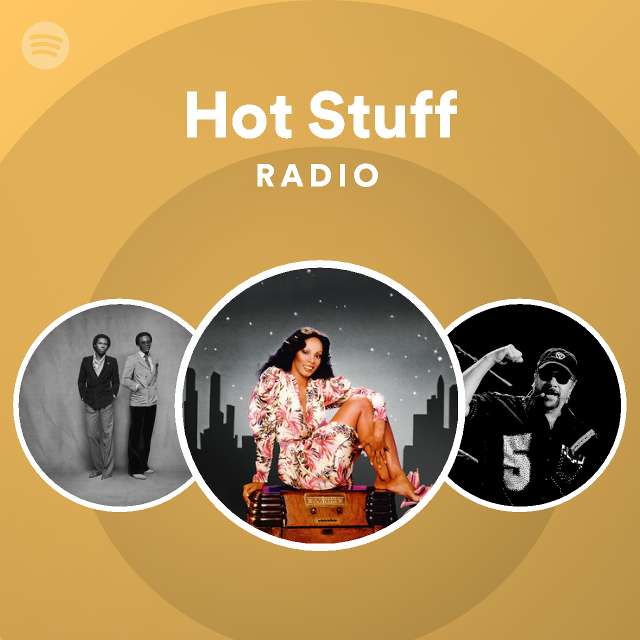 Hot Stuff Radio - playlist by Spotify | Spotify