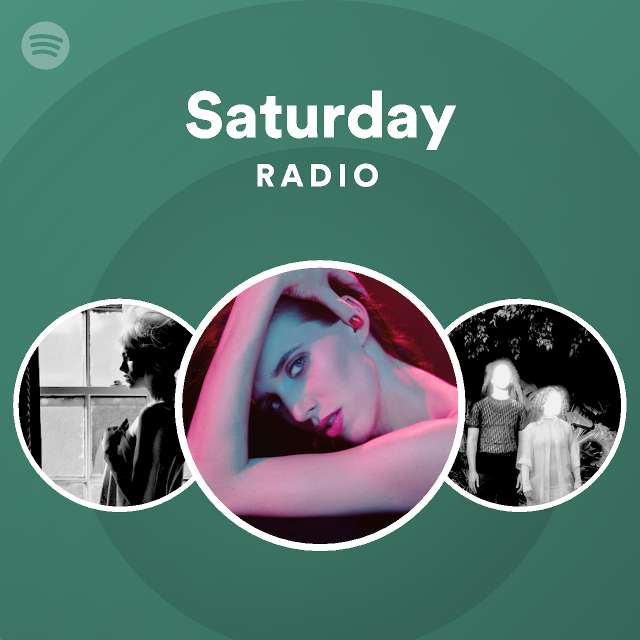 Saturday Radio - playlist by Spotify | Spotify