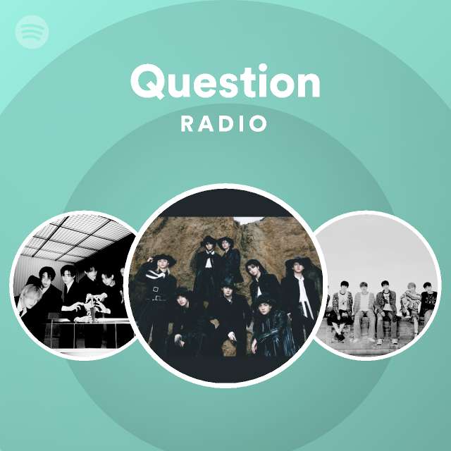 Question Radio - playlist by Spotify | Spotify