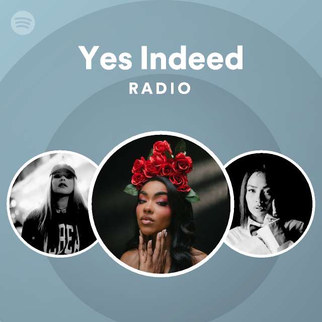 Yes Indeed Radio - playlist by Spotify | Spotify
