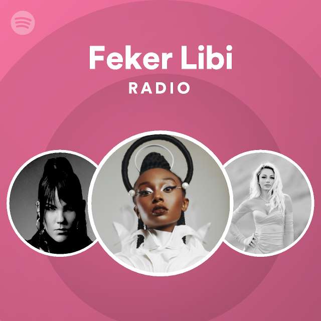 Feker Libi Radio - playlist by Spotify | Spotify
