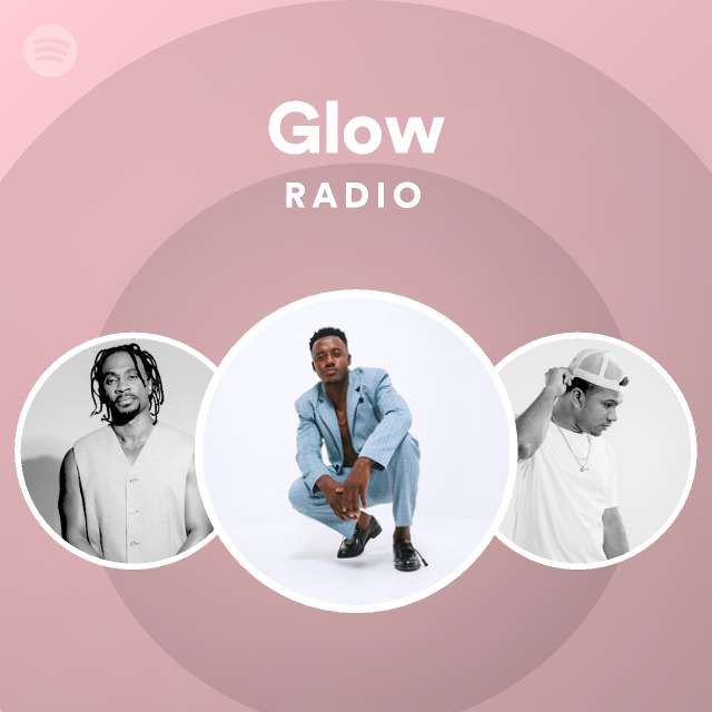 Glow Radio - playlist by Spotify | Spotify