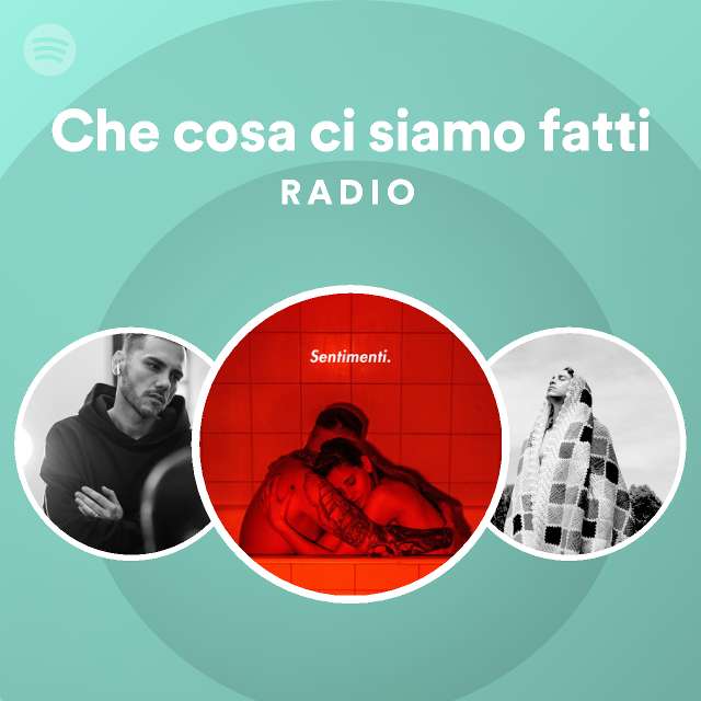 Che cosa ci siamo fatti Radio - playlist by Spotify | Spotify