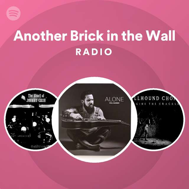 Another Brick in the Wall Radio - playlist by Spotify | Spotify
