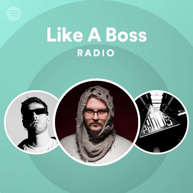 Like A Boss Radio - playlist by Spotify | Spotify