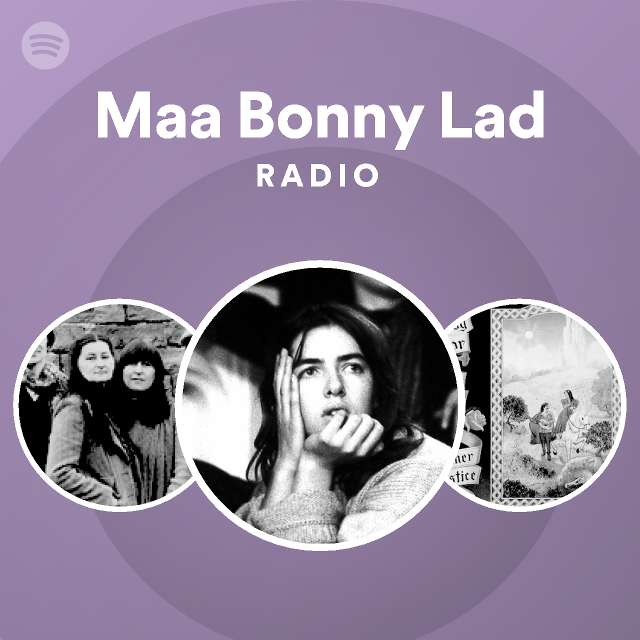 Maa Bonny Lad Radio - playlist by Spotify | Spotify