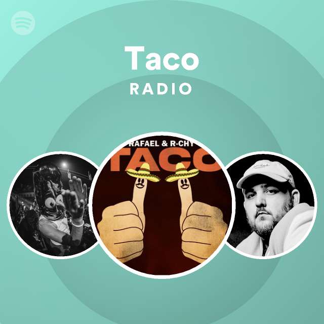 Taco Radio - playlist by Spotify | Spotify