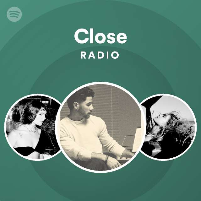 Close Radio - playlist by Spotify | Spotify