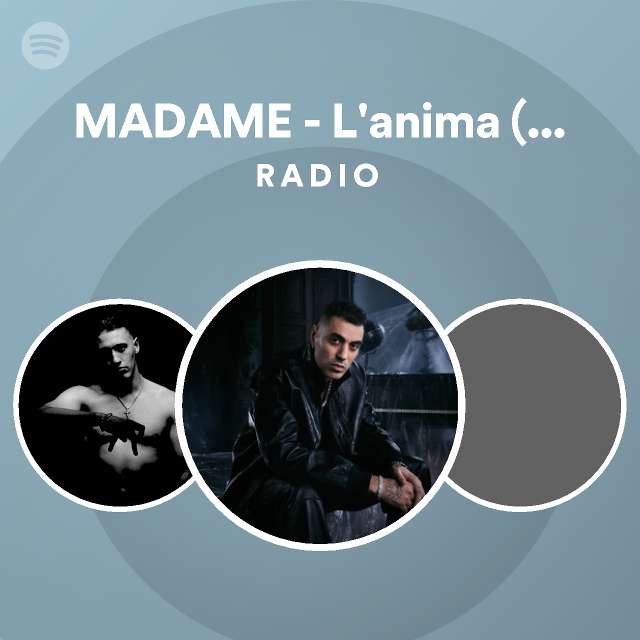 MADAME - L'anima (feat. Madame) Radio - playlist by Spotify | Spotify