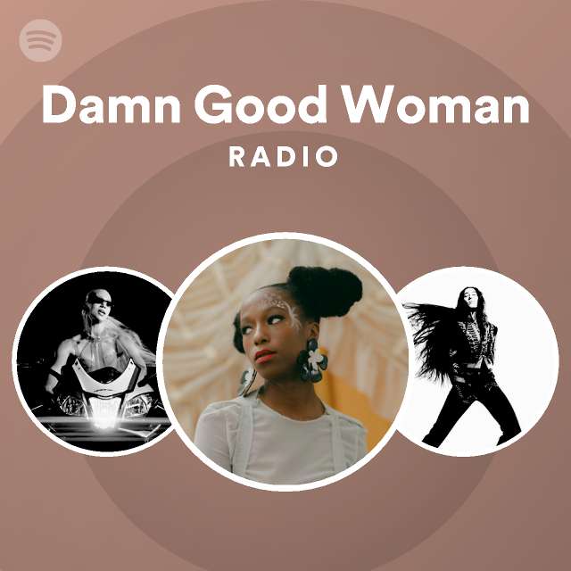 Damn Good Woman Radio - playlist by Spotify | Spotify